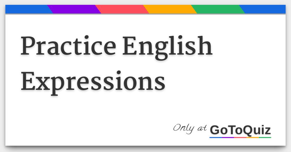 Practice English Expressions