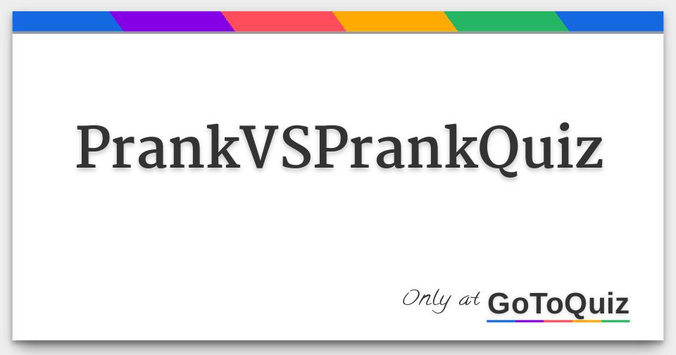 PrankVSPrankQuiz