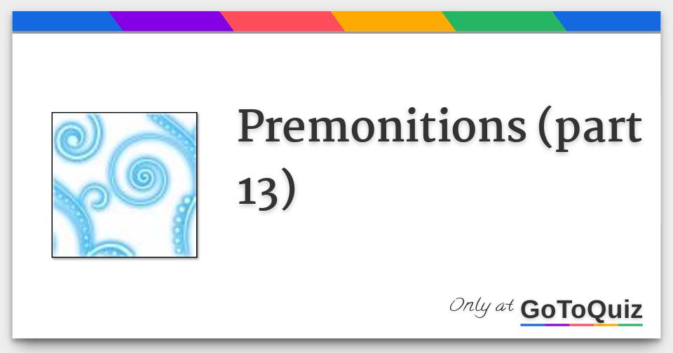 Premonitions (part 13)