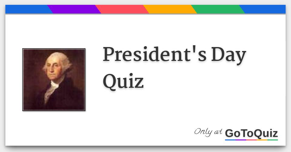 President's Day Quiz