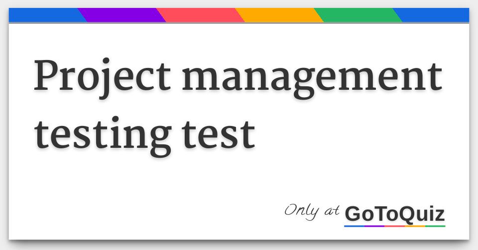 project management testing test