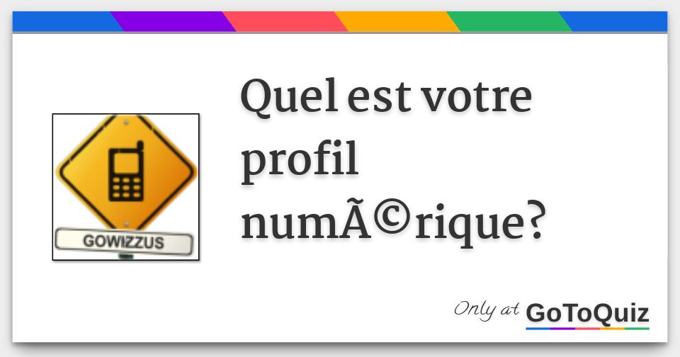 Quel est votre profil numÃ©rique?