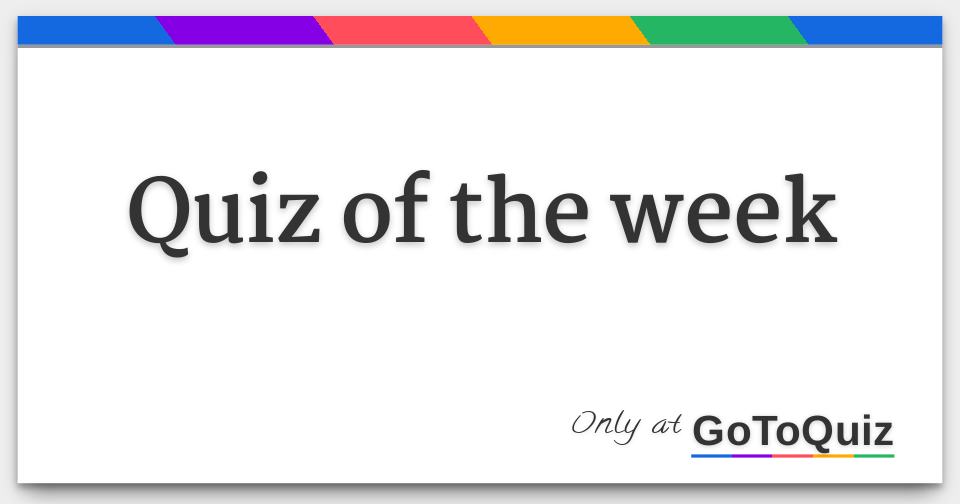 Quiz of the week
