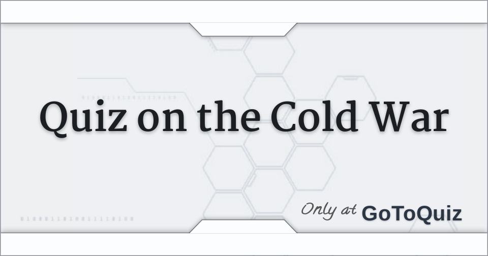 Quiz on the Cold War