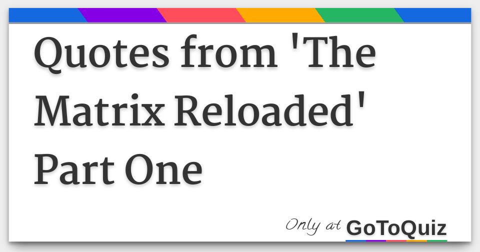 Quotes from 'The Matrix Reloaded' Part One