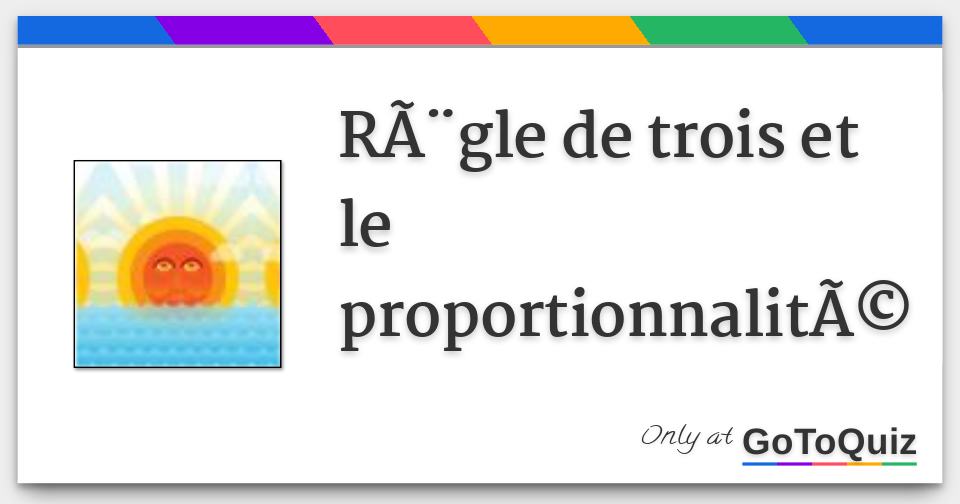 RÃ¨gle de trois et le proportionnalitÃ©
