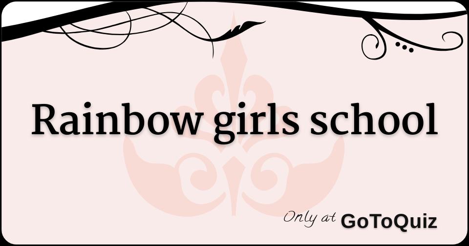 Rainbow girls school