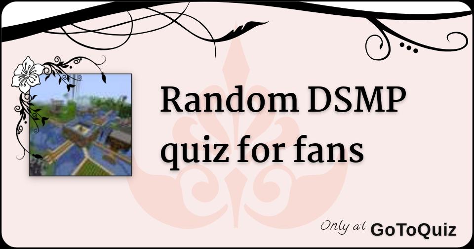 random DSMP quiz for fans