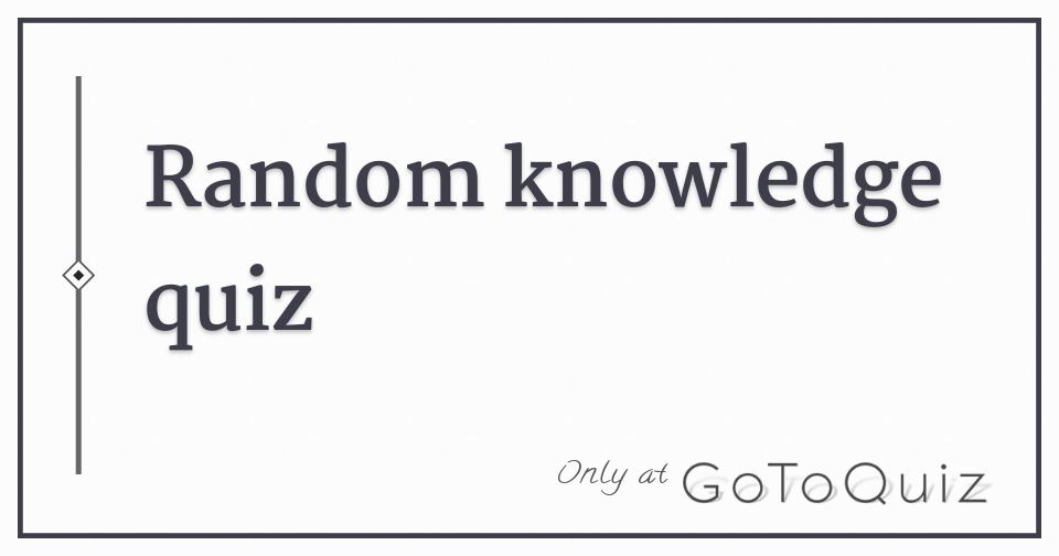 Random knowledge quiz