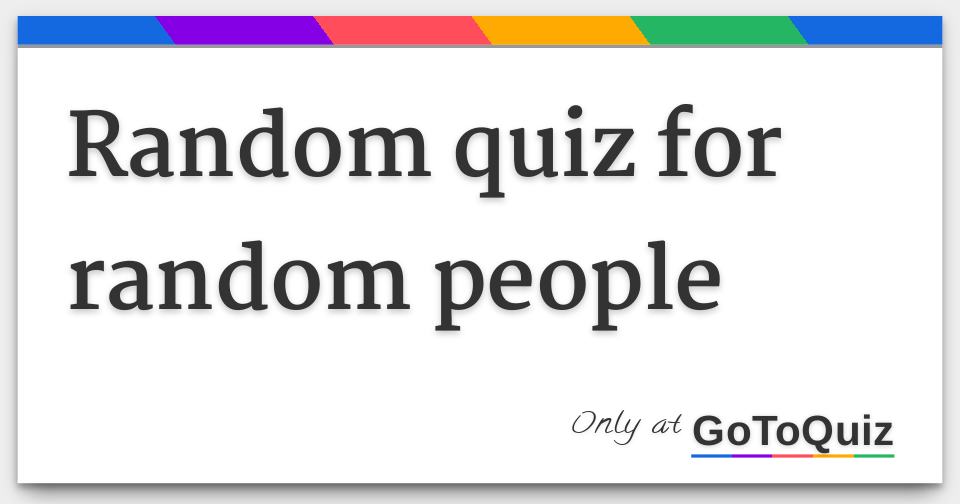 random quiz for random people
