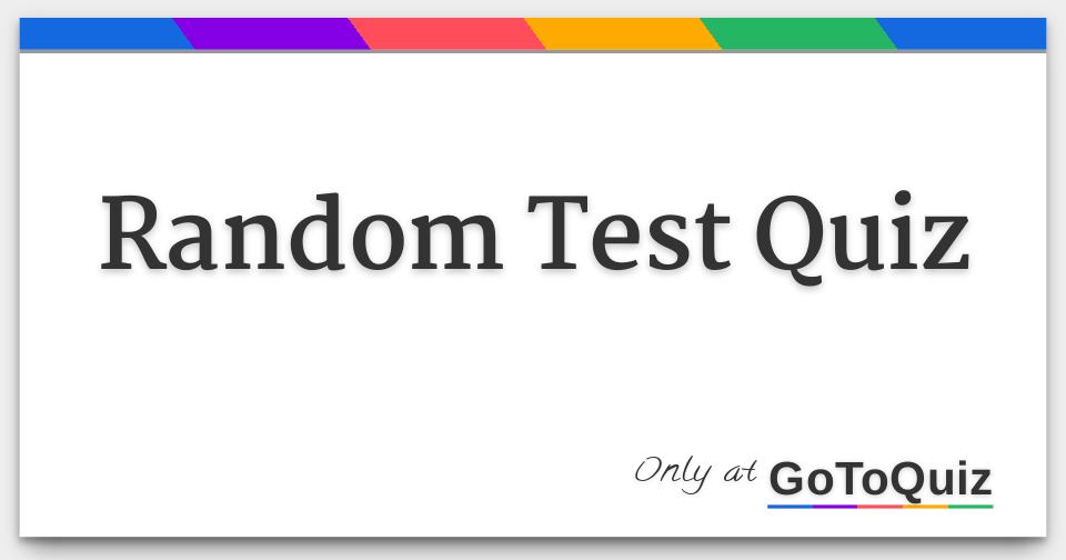 Random Test Quiz