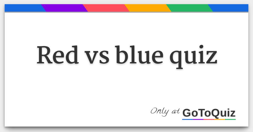 red vs blue quiz