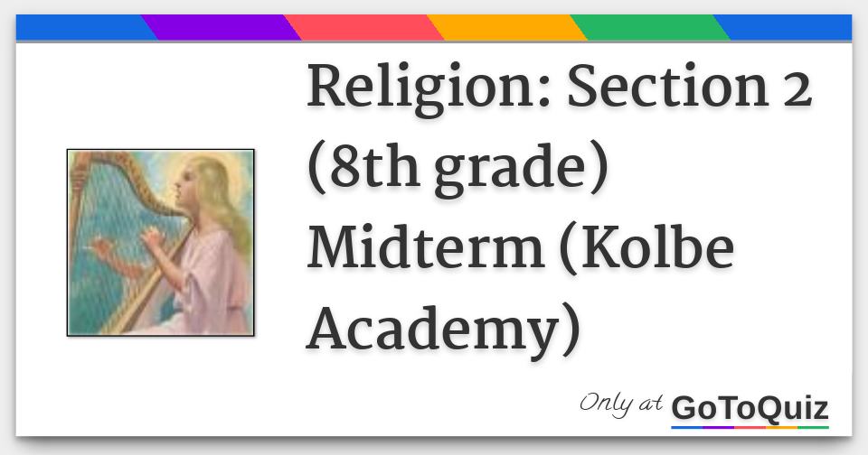 Religion: Section 2 (8th grade) Midterm (Kolbe Academy)