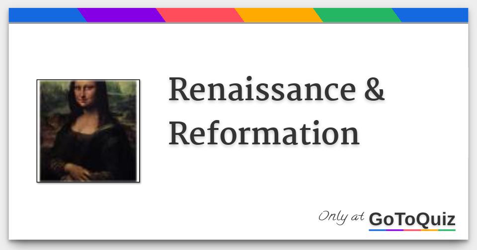 Renaissance & Reformation - A Study Quiz