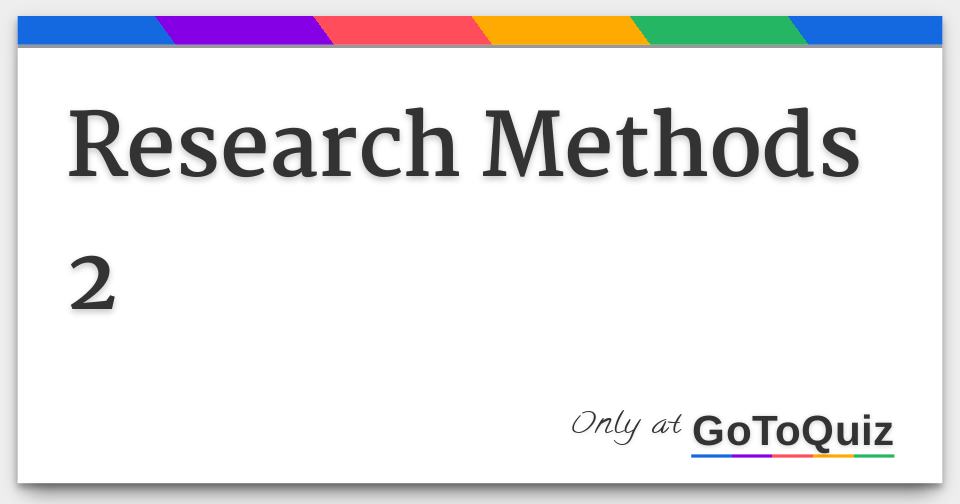 Research Methods 2