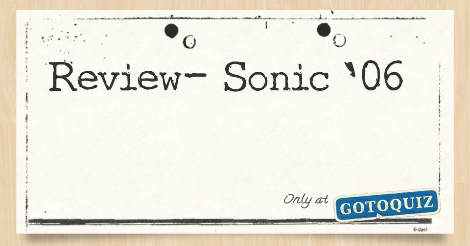Review- Sonic '06