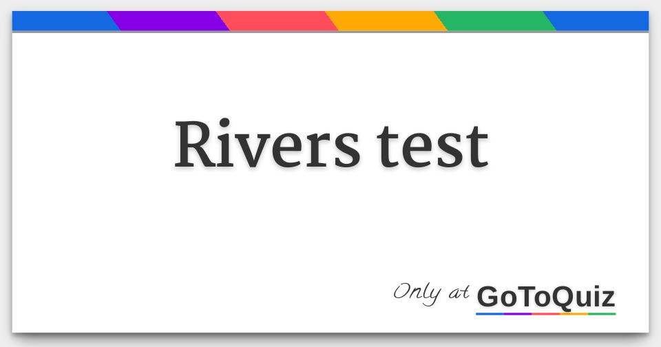Rivers test