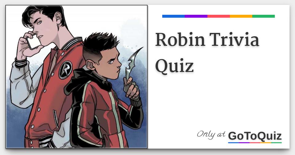 Robin Trivia Quiz