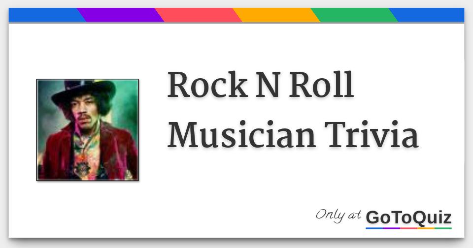 Rock N Roll Musician Trivia