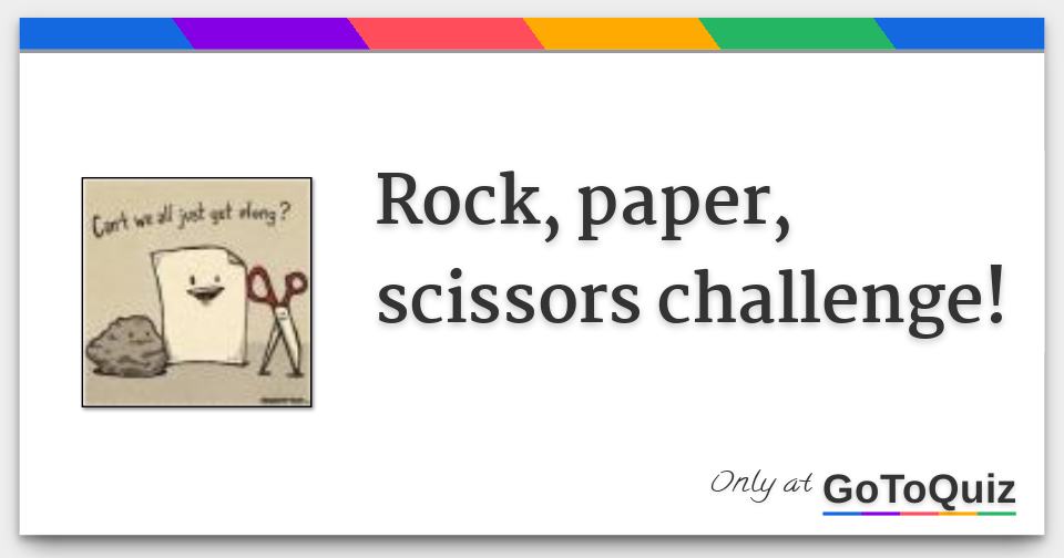 Rock, paper, scissors challenge!