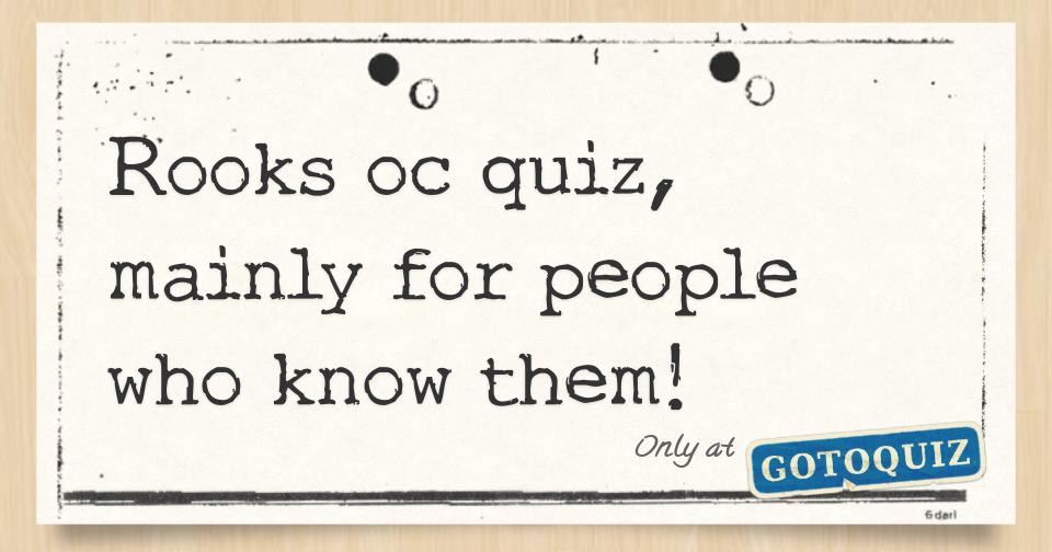 Rooks oc quiz, mainly for people who know them!