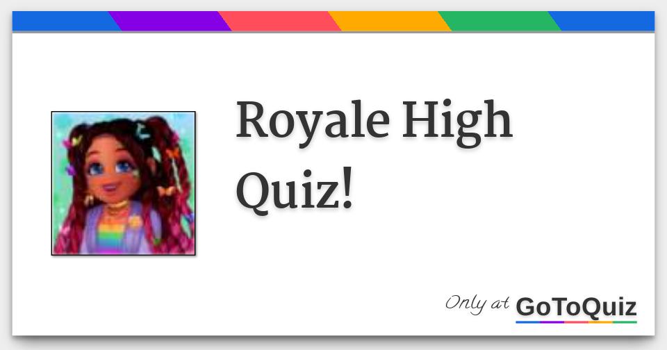 Royale High Quiz!