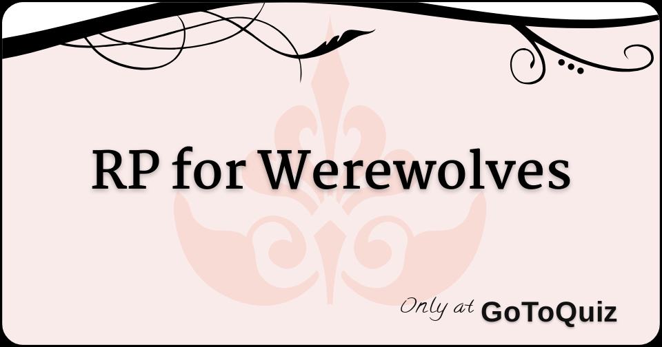 RP for Werewolves