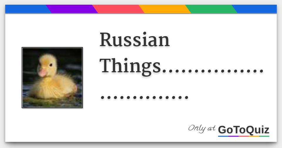 Russian Things..............................