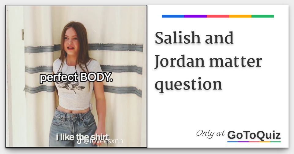 Salish and Jordan matter question