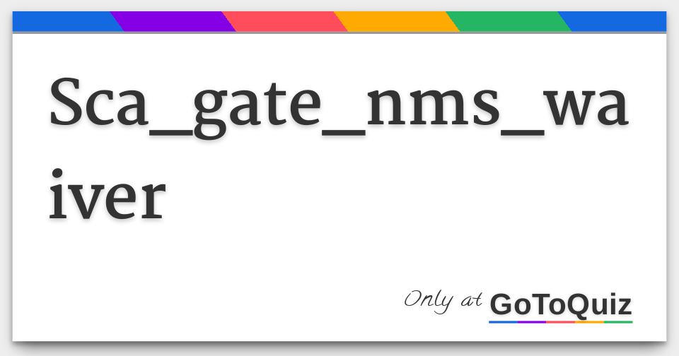 sca_gate_nms_waiver