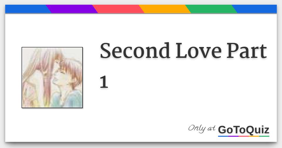 Second Love Part 1