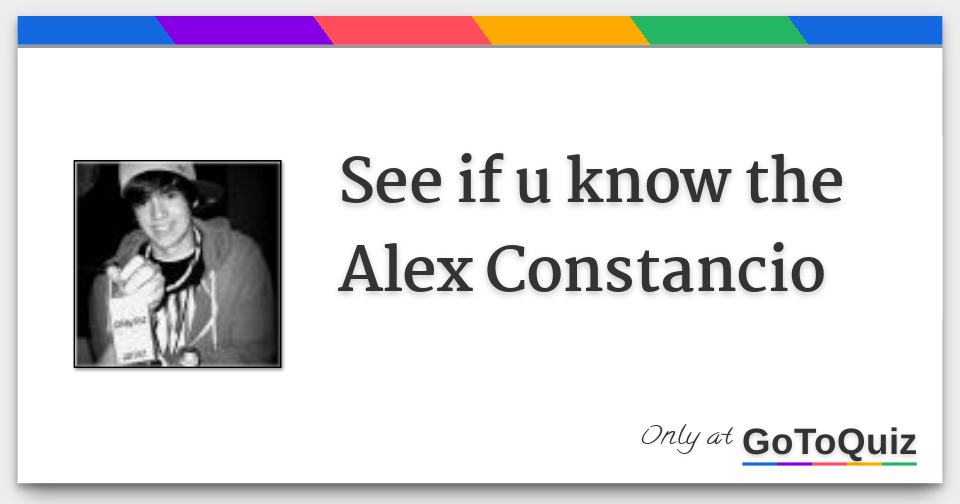 See if u know the Alex Constancio