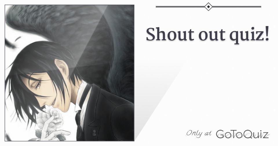 Shout out quiz!