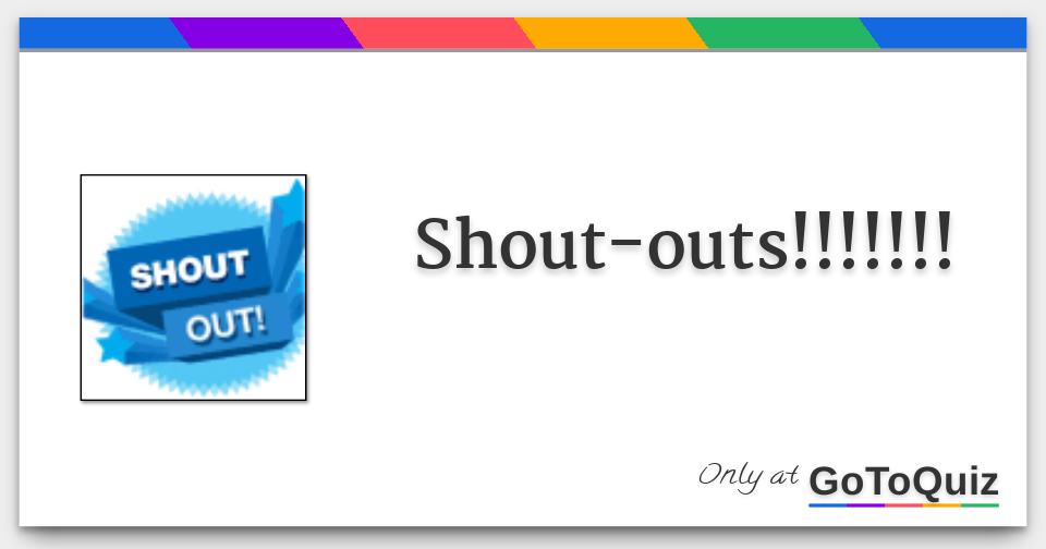 Results: Shout-outs!!!!!!!