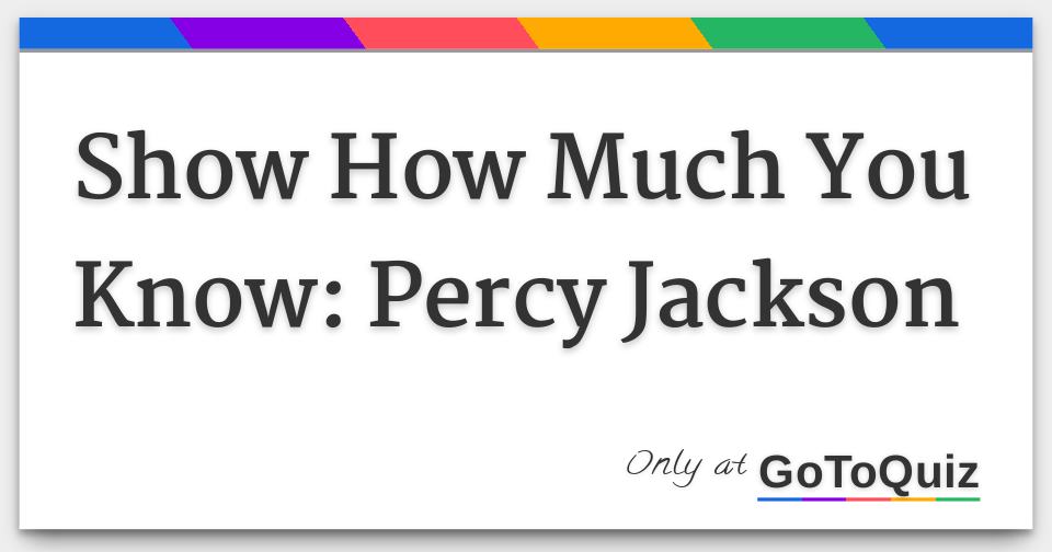 Show How Much You Know: Percy Jackson