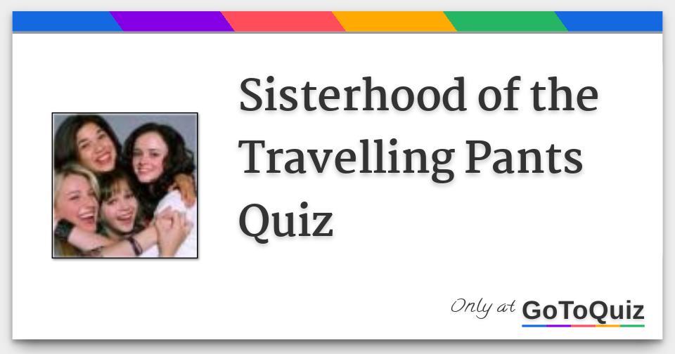 Sisterhood of the Travelling Pants Quiz