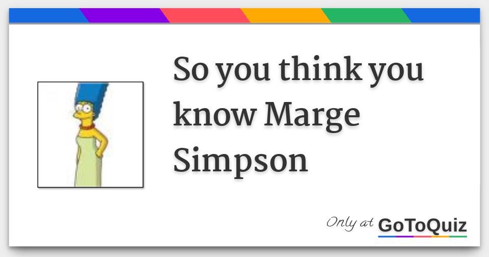 So you think you know Marge Simpson