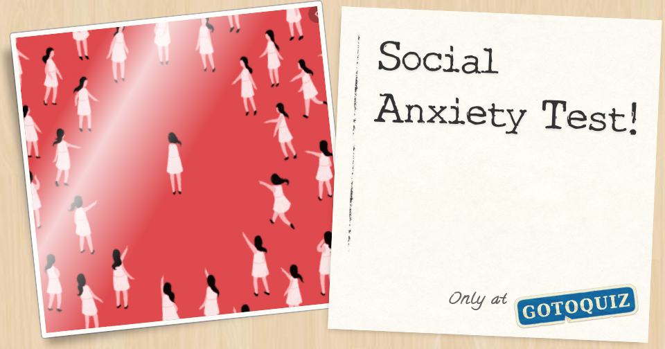 Social Anxiety Test!