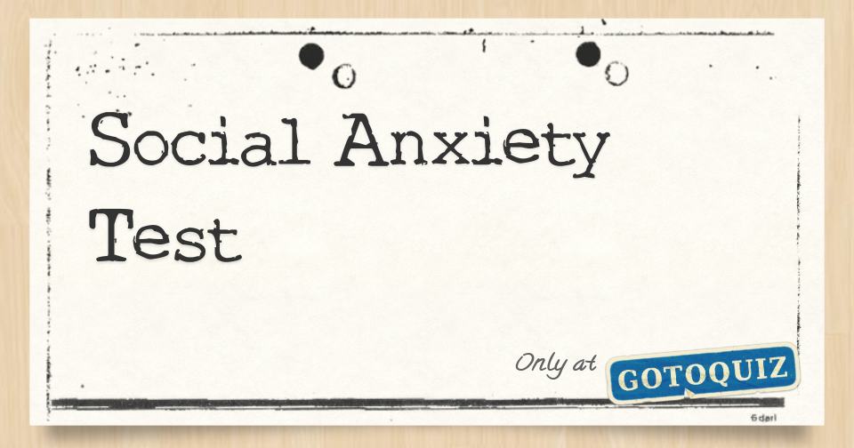 Social Anxiety Test