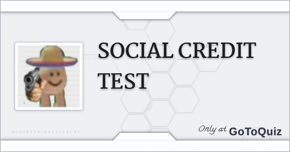 SOCIAL CREDIT TEST