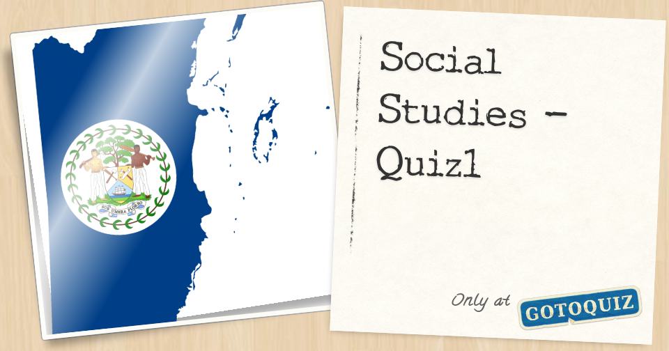 Social Studies - Quiz1