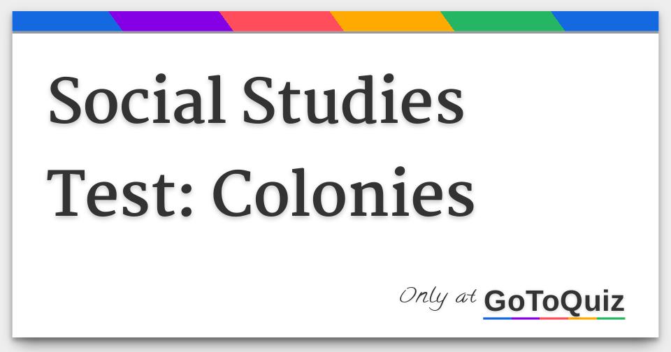 Social Studies Test: Colonies