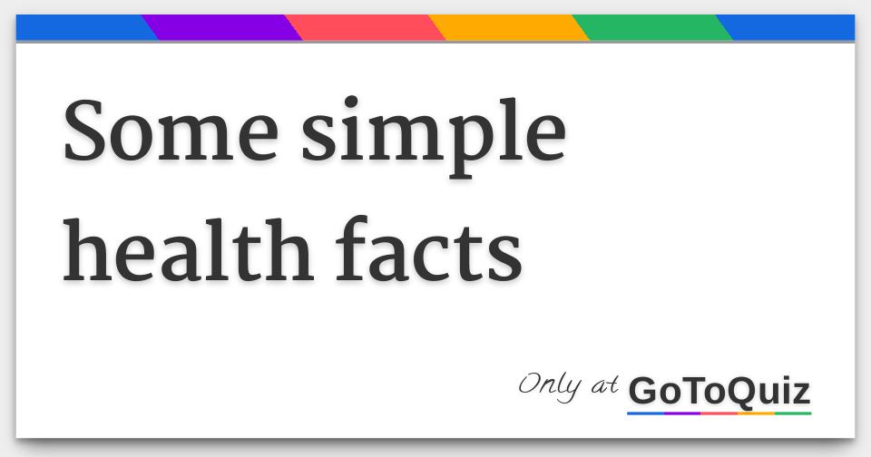 some simple health facts
