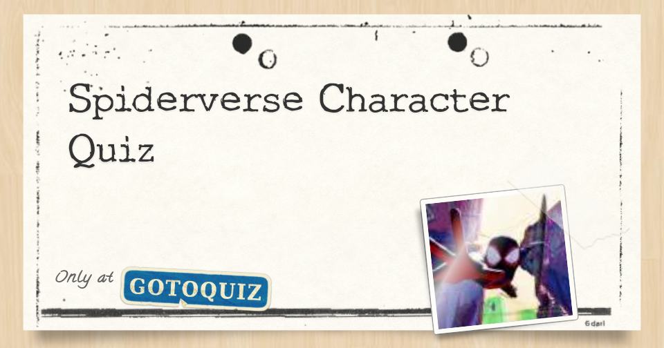 Spiderverse Character Quiz
