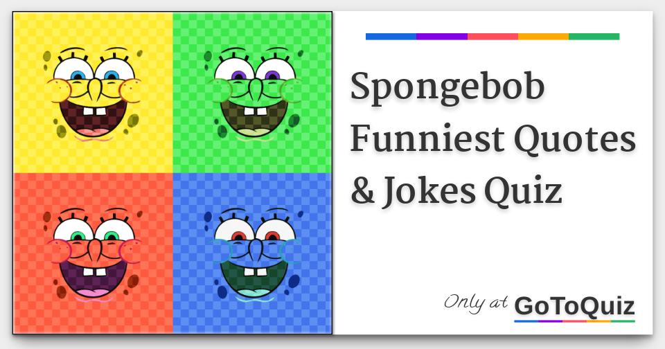 Spongebob Funniest Quotes & Jokes Quiz