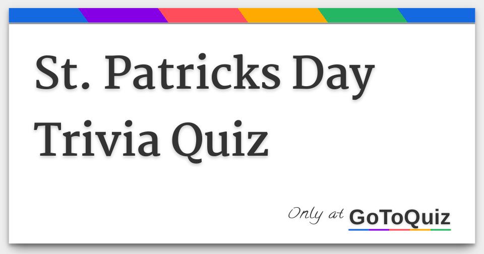 St. Patricks Day Trivia Quiz
