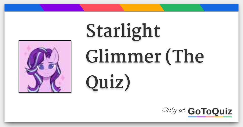 Starlight Glimmer (The Quiz)