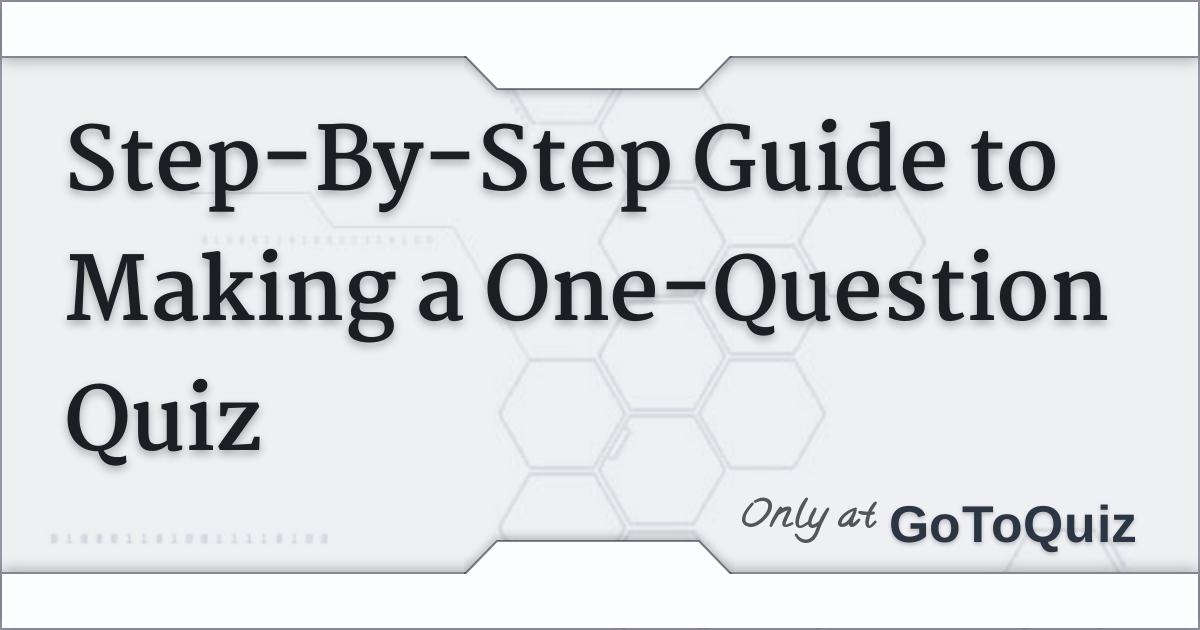 Step-By-Step Guide to Making a One-Question Quiz