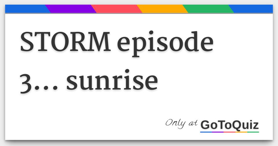 STORM episode 3... sunrise