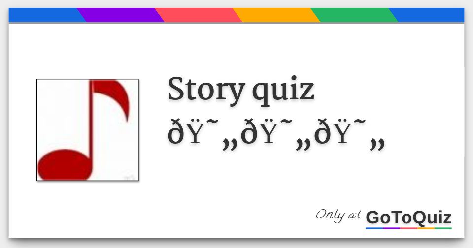 Story quiz ðŸ˜„ðŸ˜„ðŸ˜„